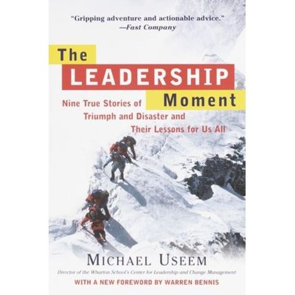 Michael Useem | Other | The Leadership Moment Nine True Stories Of ...